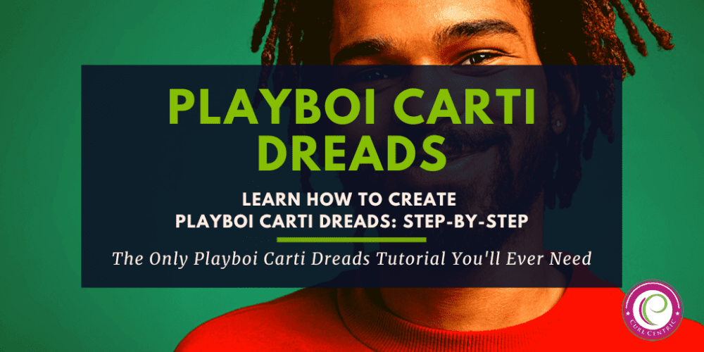 Playboi Carti Dreads: How to Get Playboi’s Locs Step-By-Step